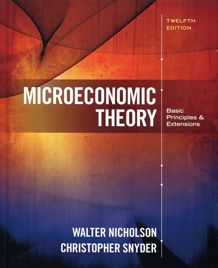 Nicholson／Microeconomic Theory： Basic Principles ＆ Extensions（Original ...